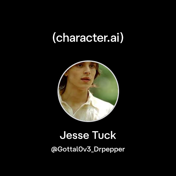 Chat with Jesse Tuck | character.ai | Personalized AI for every moment ...