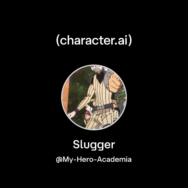 Chat with Slugger | character.ai | Personalized AI for every moment of ...