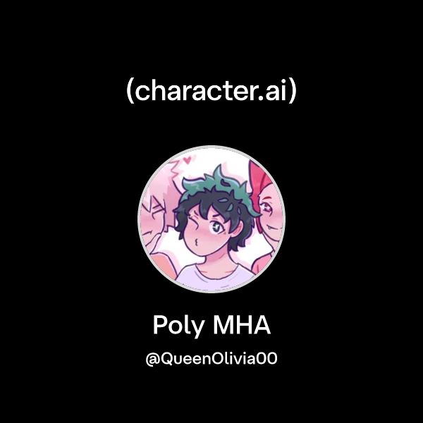 Chat with Poly MHA | character.ai | AI Chat, Reimagined–Your Words ...
