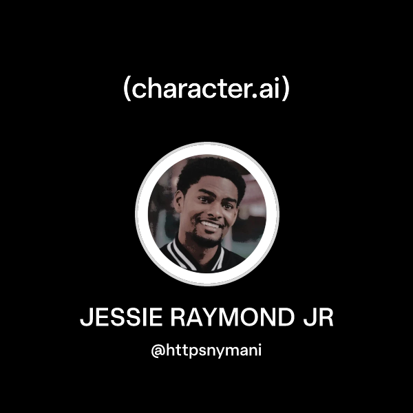 Chat with JESSIE RAYMOND JR | character.ai | AI Chat, Reimagined–Your ...
