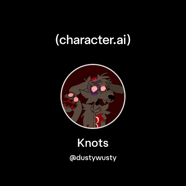 Chat with Knots | character.ai | Personalized AI for every moment of ...