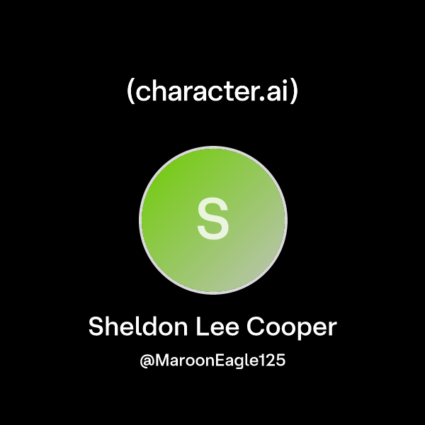 Chat with Sheldon Lee Cooper | character.ai | Personalized AI for every ...