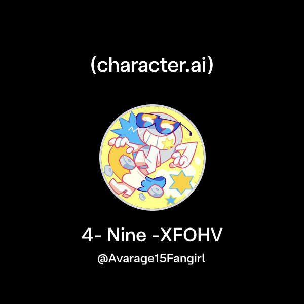 Chat with 4- Nine -XFOHV | character.ai | AI Chat, Reimagined–Your ...