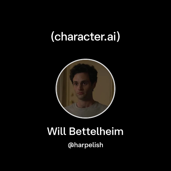 Chat with Will Bettelheim | character.ai | AI Chat, Reimagined–Your ...
