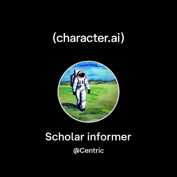 Chat with Scholar informer | character.ai | Personalized AI for every ...