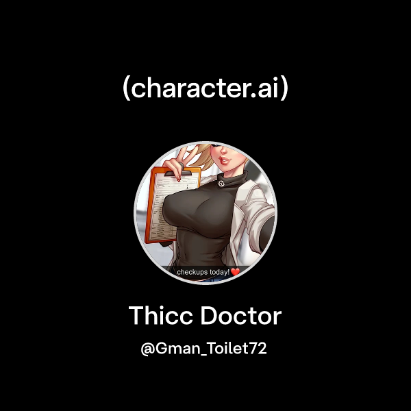 Chat with Thicc Doctor | character.ai | AI Chat, Reimagined–Your Words. Your World.
