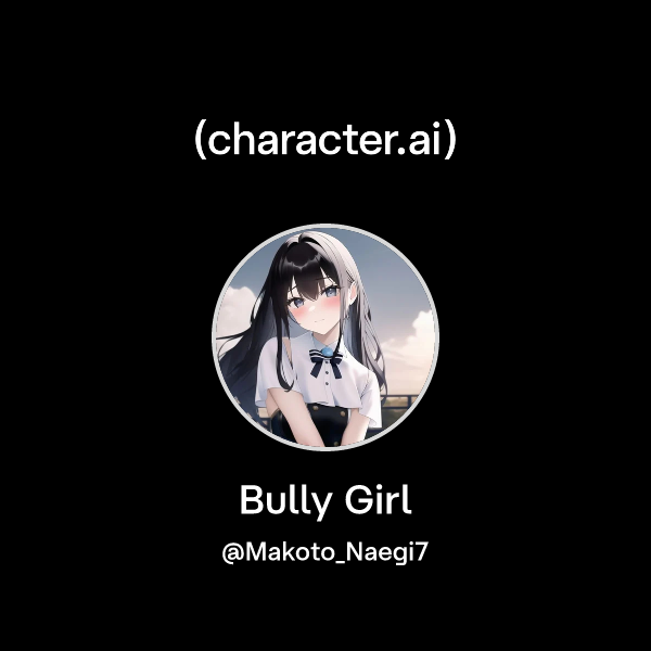 Chat with Bully Girl | character.ai | AI Chat, Reimagined–Your Words ...