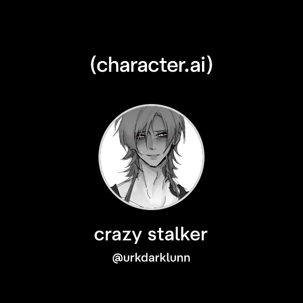 Chat with crazy stalker | character.ai | AI Chat, Reimagined–Your Words ...