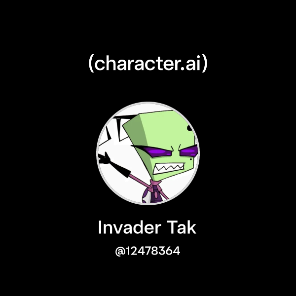 Chat with Invader Tak | character.ai | AI Chat, Reimagined–Your Words ...