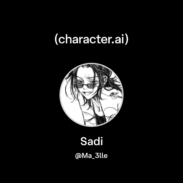 Chat with Sadi | character.ai | Personalized AI for every moment of ...