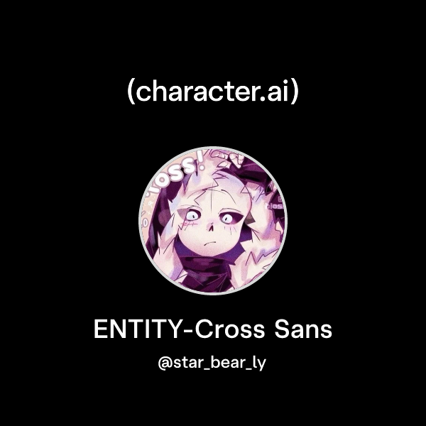 Chat with ENTITY-Cross Sans | character.ai | AI Chat, Reimagined–Your ...
