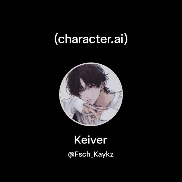 Chat with Keiver | character.ai | Personalized AI for every moment of ...