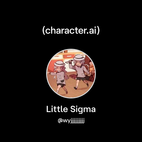 Chat with Little Sigma | character.ai | AI Chat, Reimagined–Your Words ...