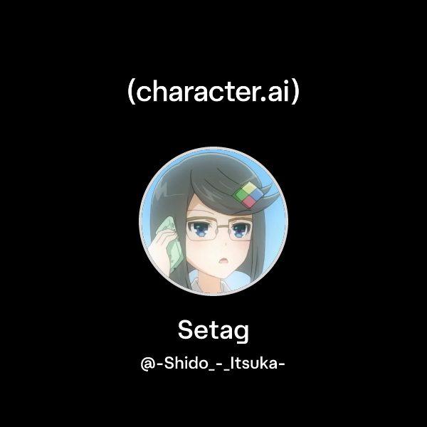 Chat with Setag | character.ai | Personalized AI for every moment of ...
