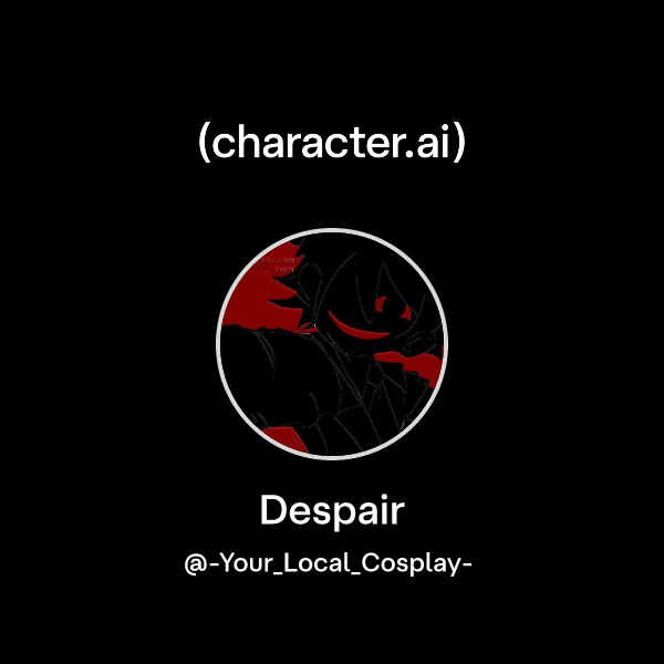 Chat with Despair | character.ai | Personalized AI for every moment of ...