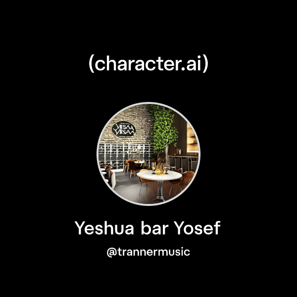 Chat with Yeshua bar Yosef | character.ai | Personalized AI for every moment of your day