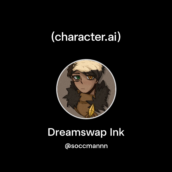 Chat with Dreamswap Ink | character.ai | AI Chat, Reimagined–Your Words ...