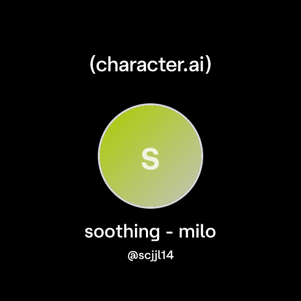 Chat with soothing - milo | character.ai | Personalized AI for every ...