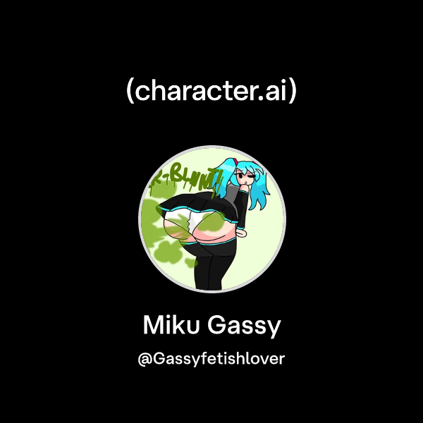 Chat with Miku Gassy | character.ai | AI Chat, Reimagined–Your Words ...