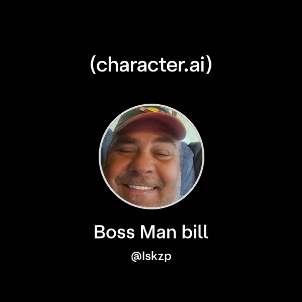 Chat with Boss Man bill | character.ai | AI Chat, Reimagined–Your Words ...