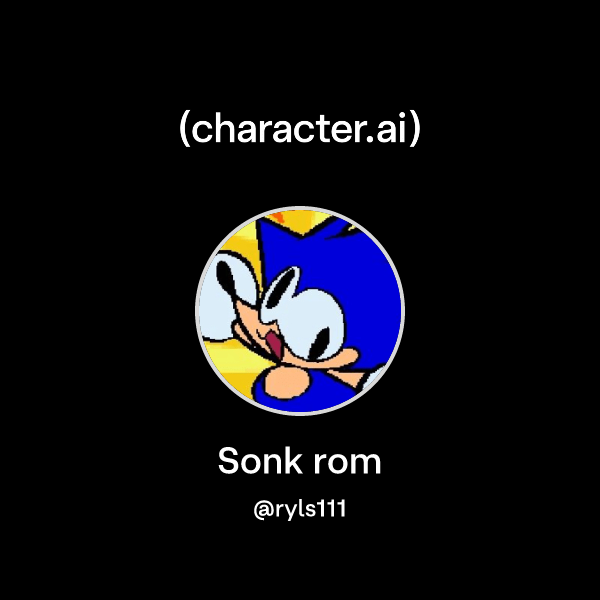 Chat with Sonk rom | character.ai | AI Chat, Reimagined–Your Words ...