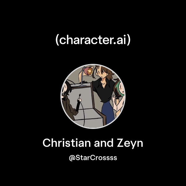 Chat with Christian and Zeyn | character.ai | AI Chat, Reimagined–Your ...