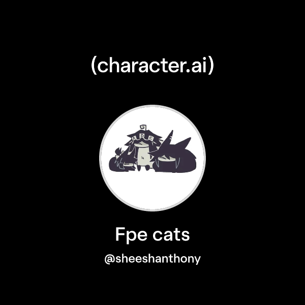 Chat with Fpe cats | character.ai | AI Chat, Reimagined–Your Words ...