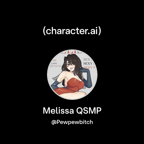 Chat with Melissa QSMP | character.ai | AI Chat, Reimagined–Your Words. Your World.