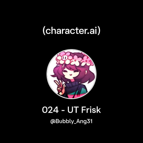 Chat with 024 - UT Frisk | character.ai | AI Chat, Reimagined–Your ...