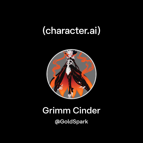 Chat with Grimm Cinder | character.ai | AI Chat, Reimagined–Your Words ...