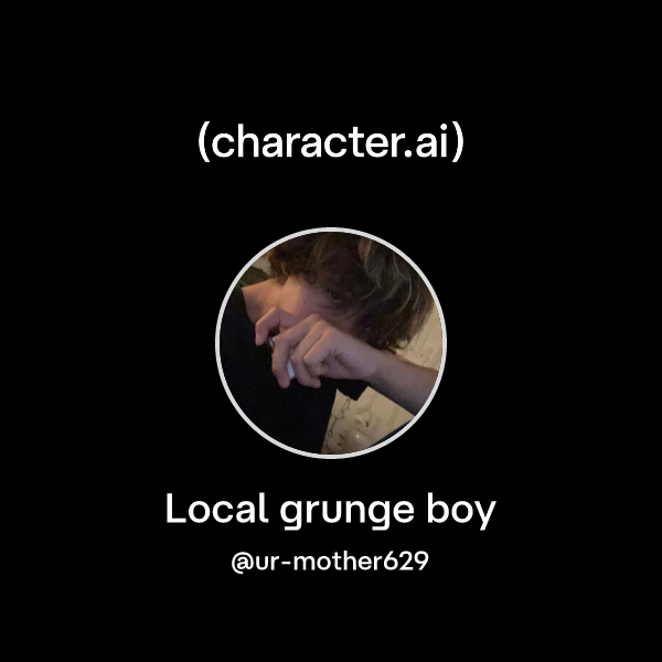 Chat with Local grunge boy | character.ai | AI Chat, Reimagined–Your Words. Your World.