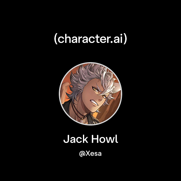 Chat with Jack Howl | character.ai | AI Chat, Reimagined–Your Words ...