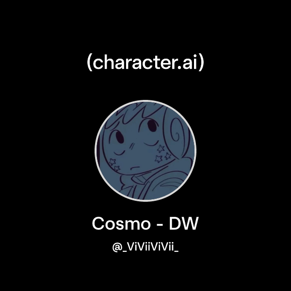Chat with Cosmo - DW | character.ai | AI Chat, Reimagined–Your Words ...