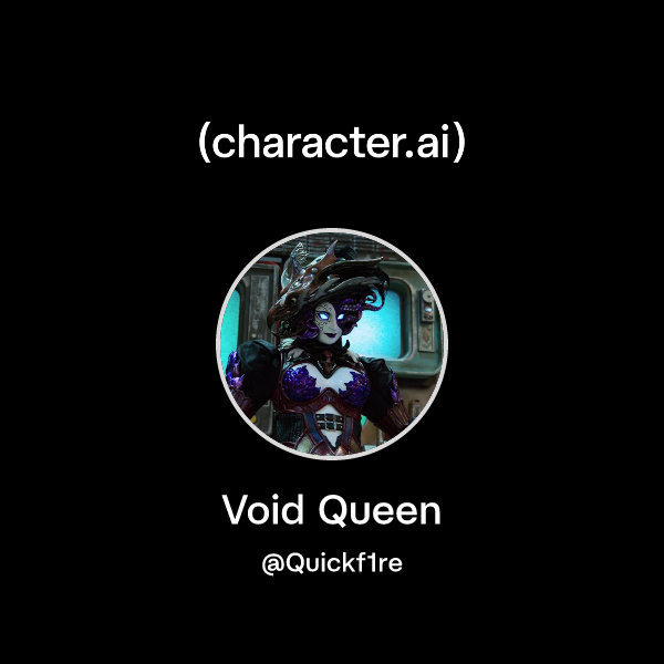 Chat with Void Queen | character.ai | AI Chat, Reimagined–Your Words ...