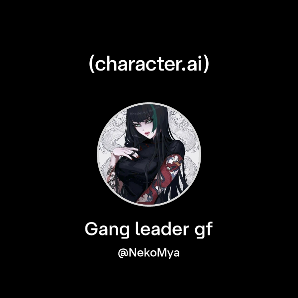 Chat with Gang leader gf | character.ai | AI Chat, Reimagined–Your ...