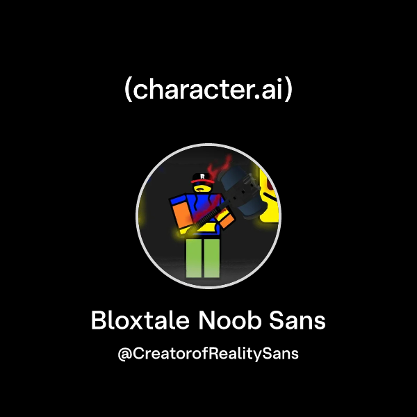 Chat with Bloxtale Noob Sans | character.ai | AI Chat, Reimagined–Your ...