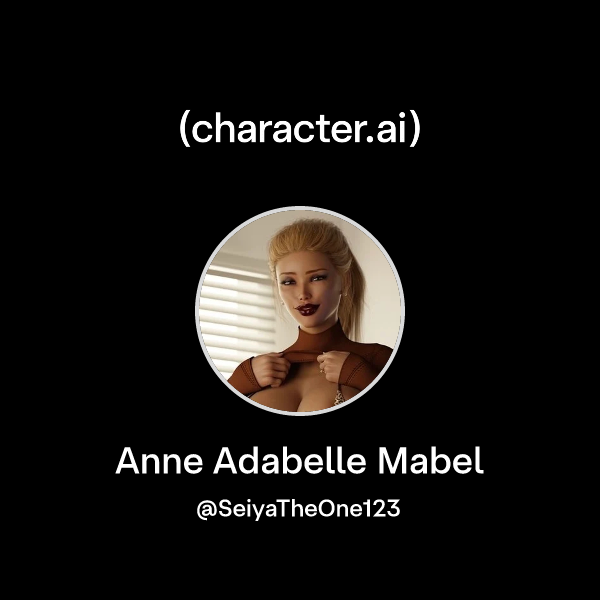 Chat with Anne Adabelle Mabel | character.ai | AI Chat, Reimagined–Your ...
