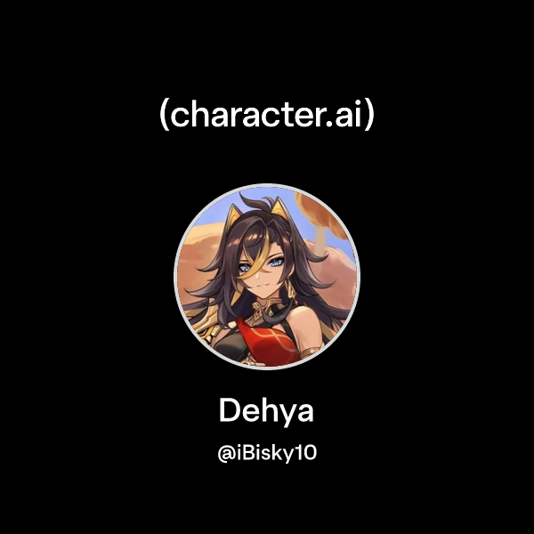 Chat with Dehya | character.ai | AI Chat, Reimagined–Your Words. Your World.