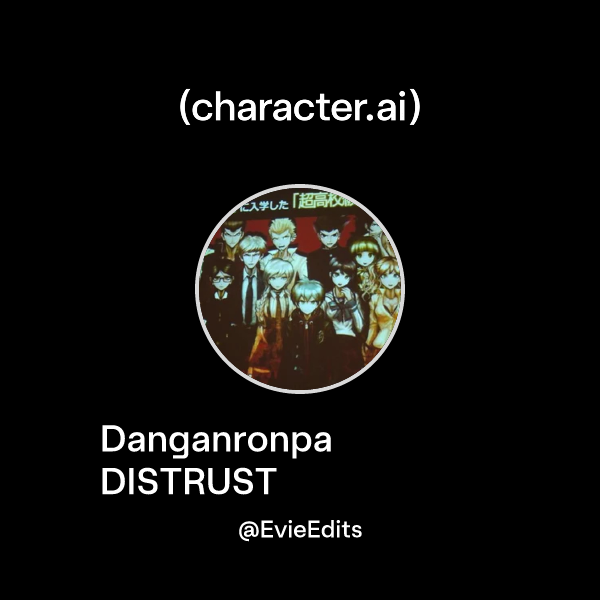 Chat with Danganronpa DISTRUST | character.ai | AI Chat, Reimagined ...