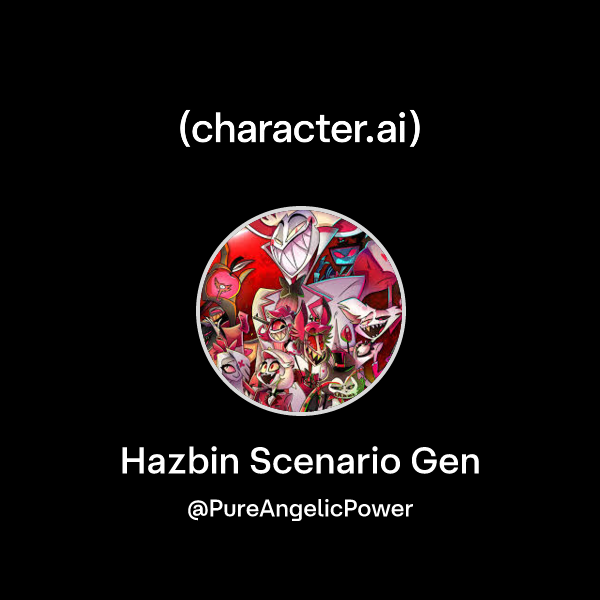 Chat with Hazbin Scenario Gen | character.ai | AI Chat, Reimagined–Your Words. Your World.