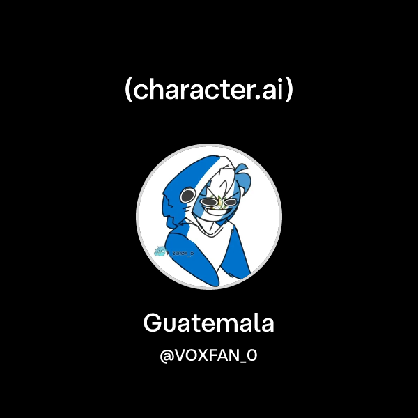 Chat with Guatemala | character.ai | Personalized AI for every moment ...