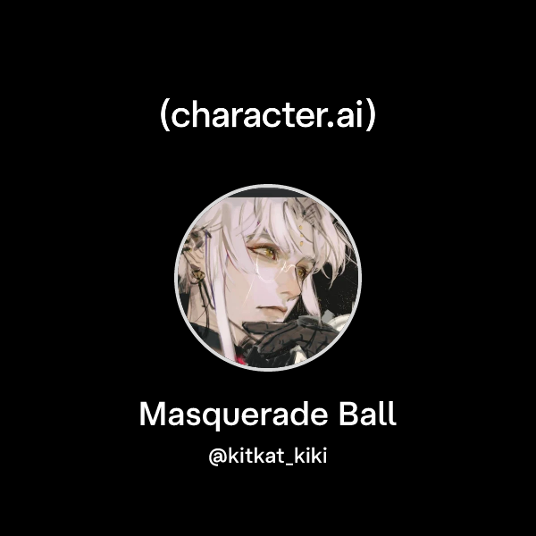 Chat with Masquerade Ball | character.ai | AI Chat, Reimagined–Your ...