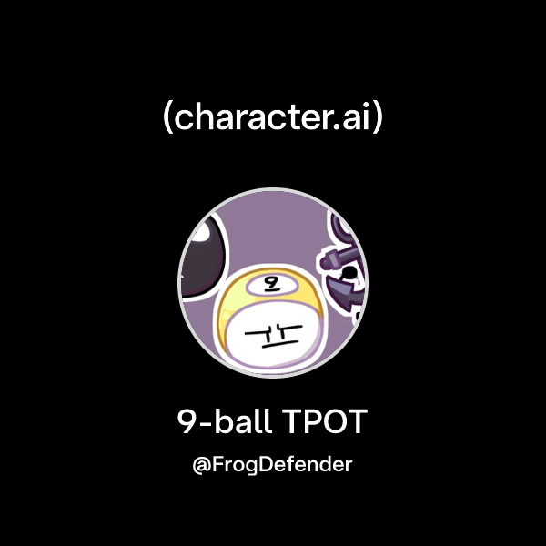 Chat with 9-ball TPOT | character.ai | AI Chat, Reimagined–Your Words ...