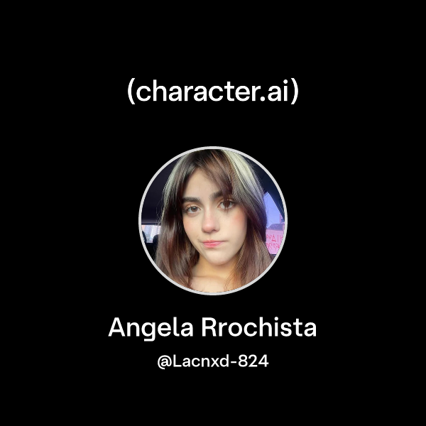 Chat with Angela Rrochista | character.ai | Personalized AI for every ...