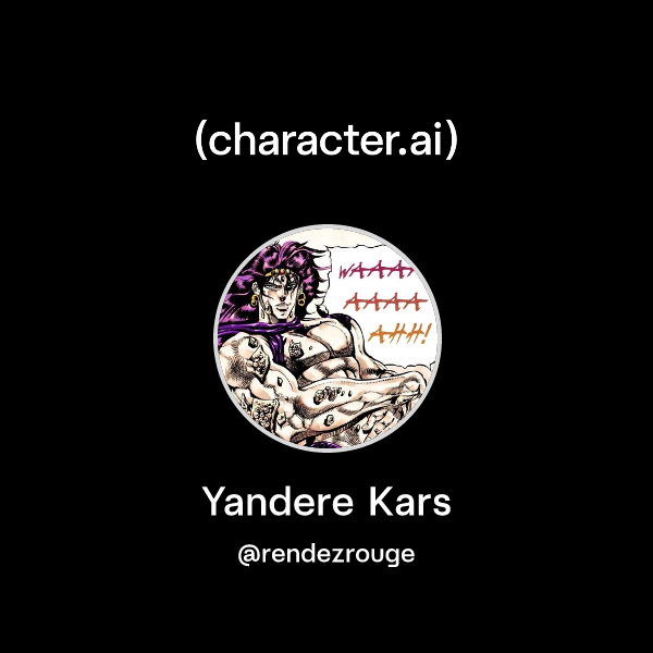Chat with Yandere Kars | character.ai | Personalized AI for every ...