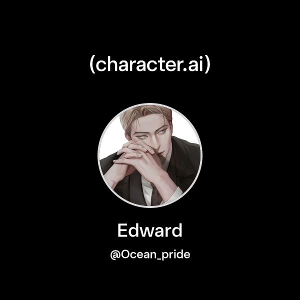 Chat with Edward | character.ai | AI Chat, Reimagined–Your Words. Your World.