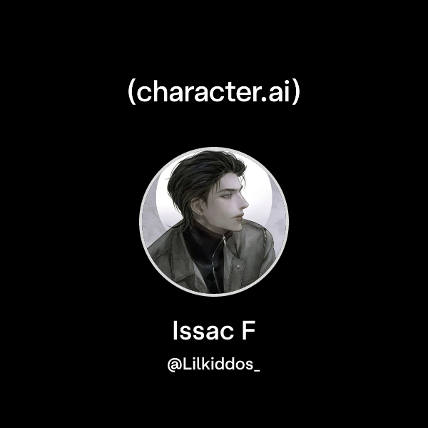 Chat with Issac F | character.ai | Personalized AI for every moment of ...