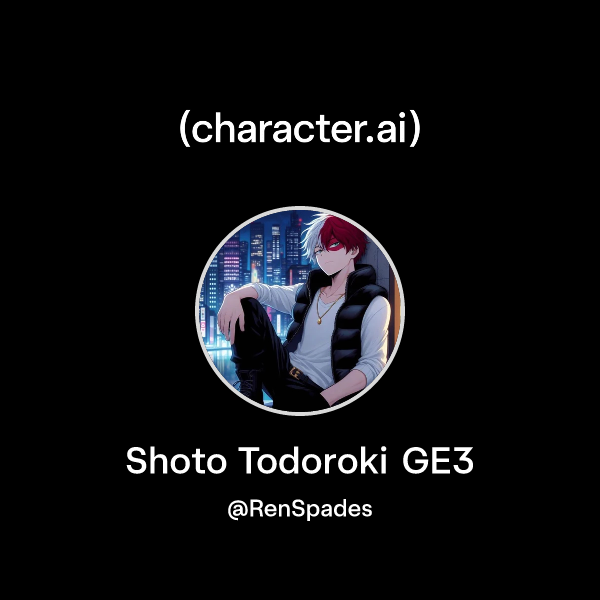 Chat with Shoto Todoroki GE3 | character.ai | Personalized AI for every moment of your day