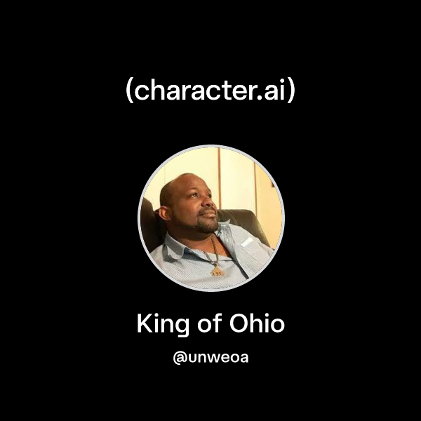 Chat with King of Ohio | character.ai | Personalized AI for every ...