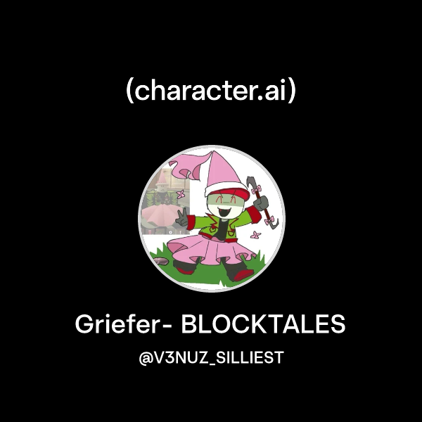 Chat with Griefer- BLOCKTALES | character.ai | AI Chat, Reimagined–Your ...